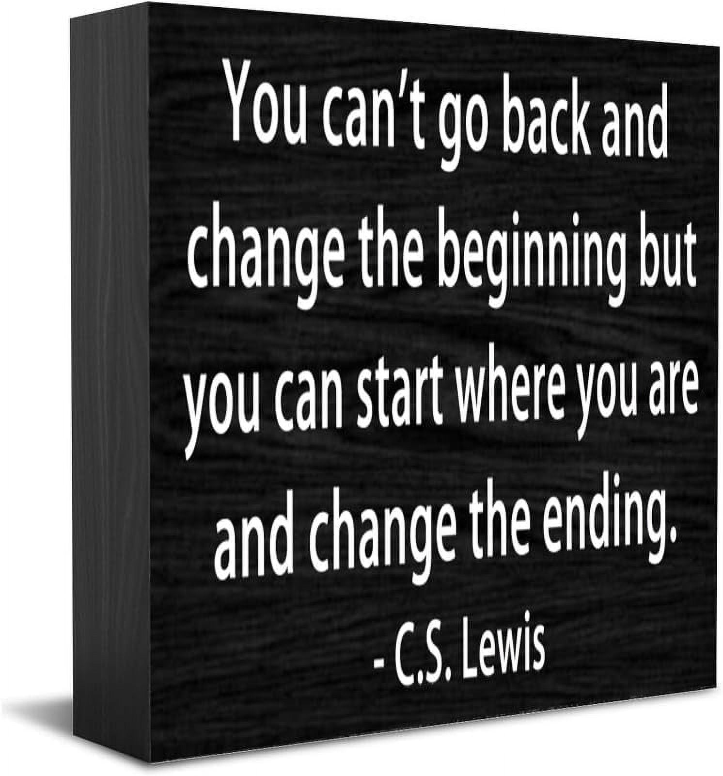 You Can'T Go Back And Change The Beginning But You Can Start Where You ...