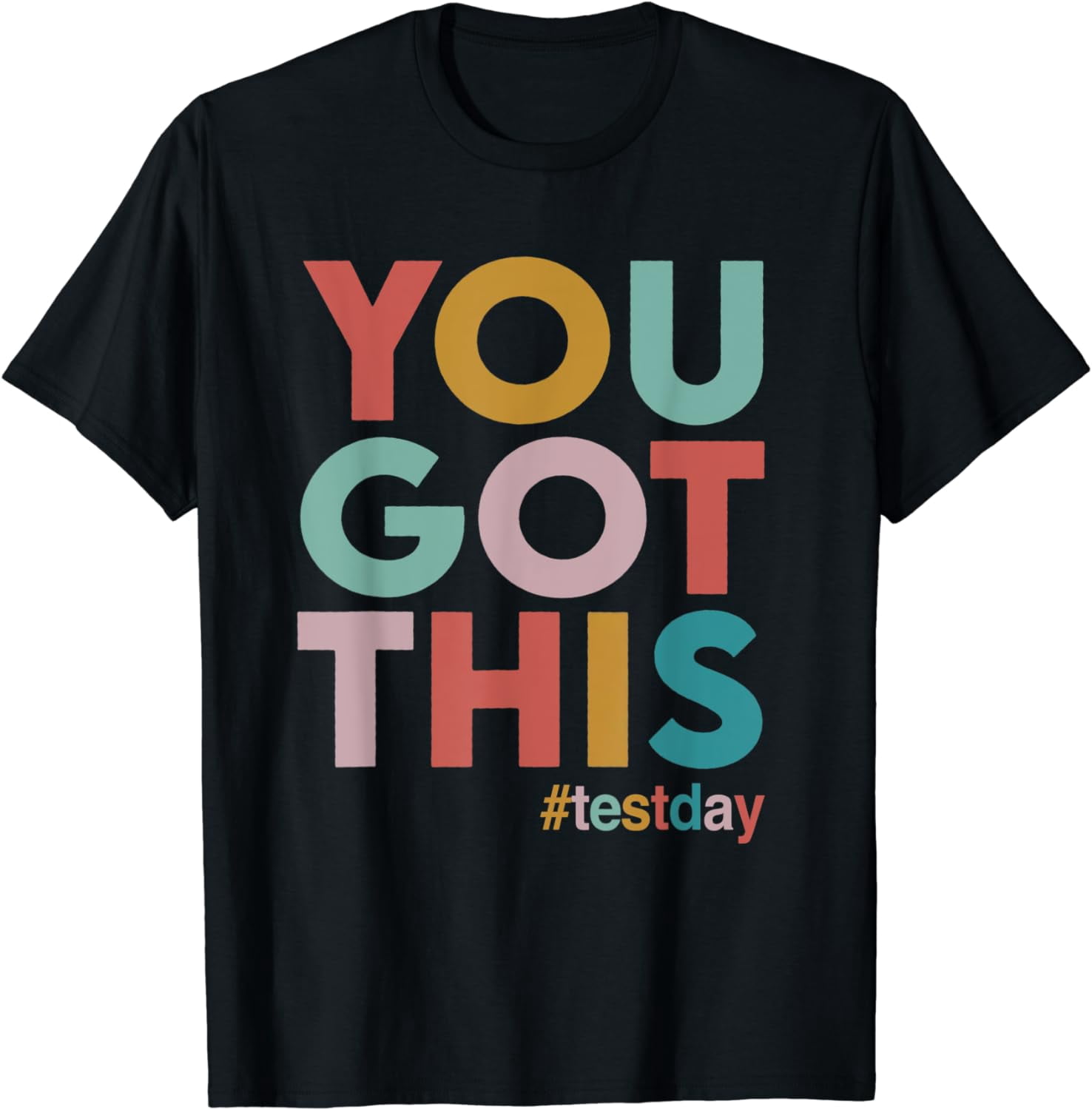 You Got This Shirt For Teacher Motivational Testing Day T-Shirt ...