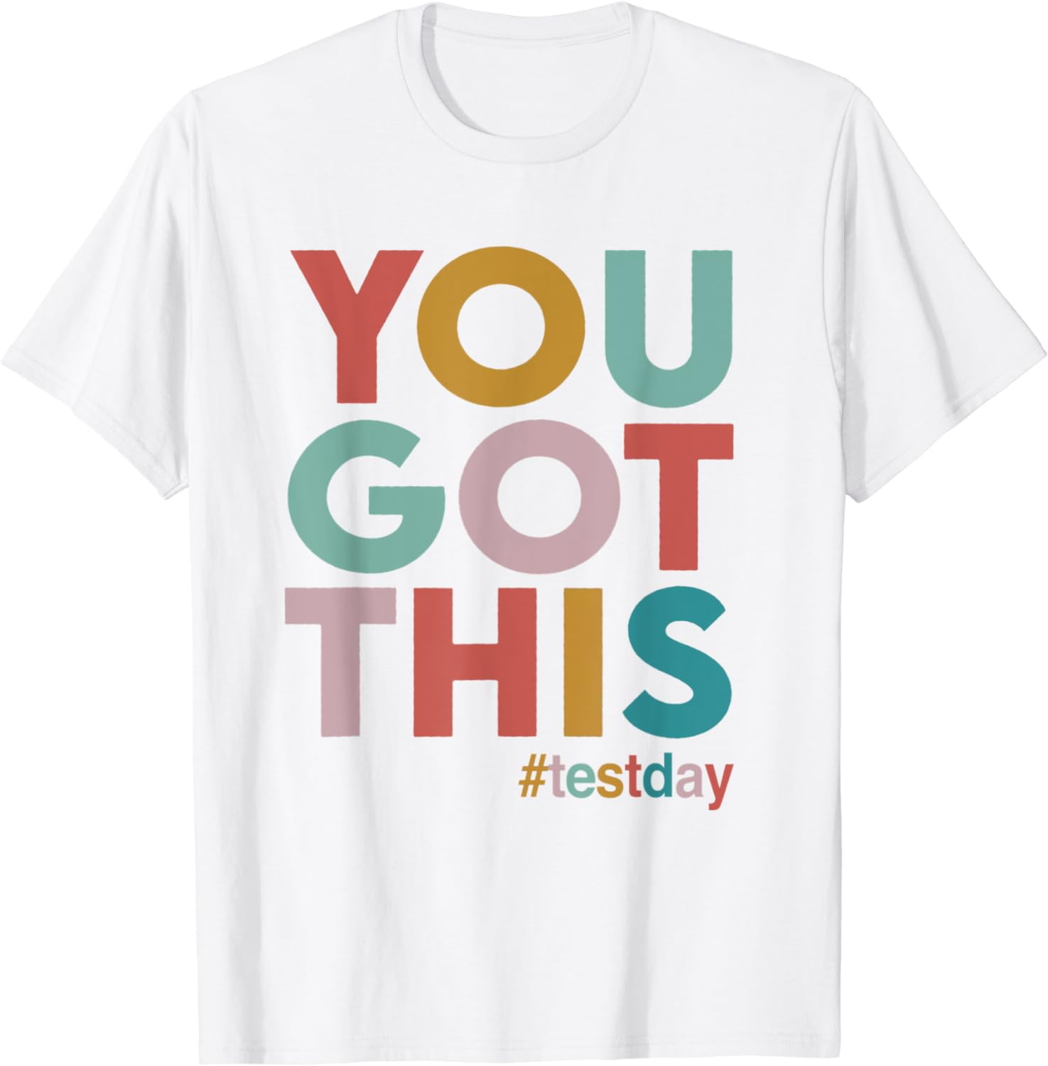 You Got This Shirt For Teacher Motivational Testing Day T-Shirt ...