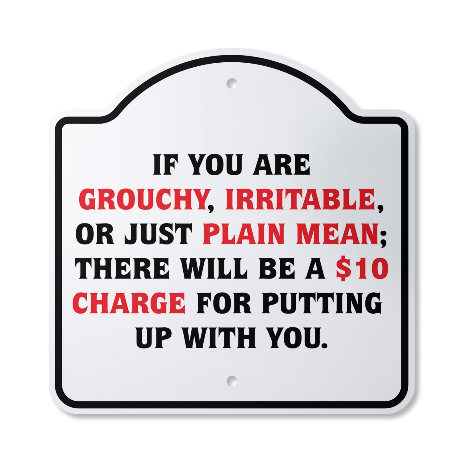 If You Are Grouchy Iratable Or Mean $10 Charge 12" X 12" Sign | Indoor ...