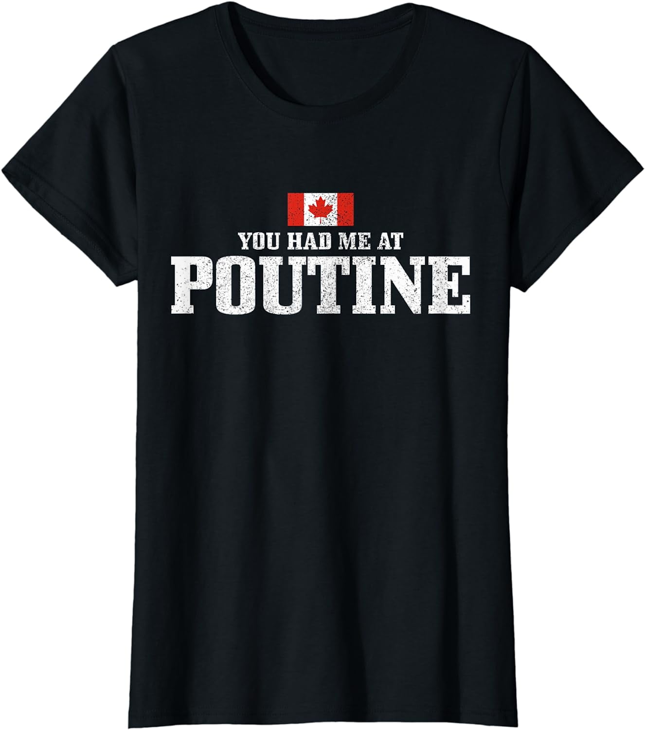 You Had Me At Poutine Canada Canadian Flag Funny T-Shirt - Walmart.com