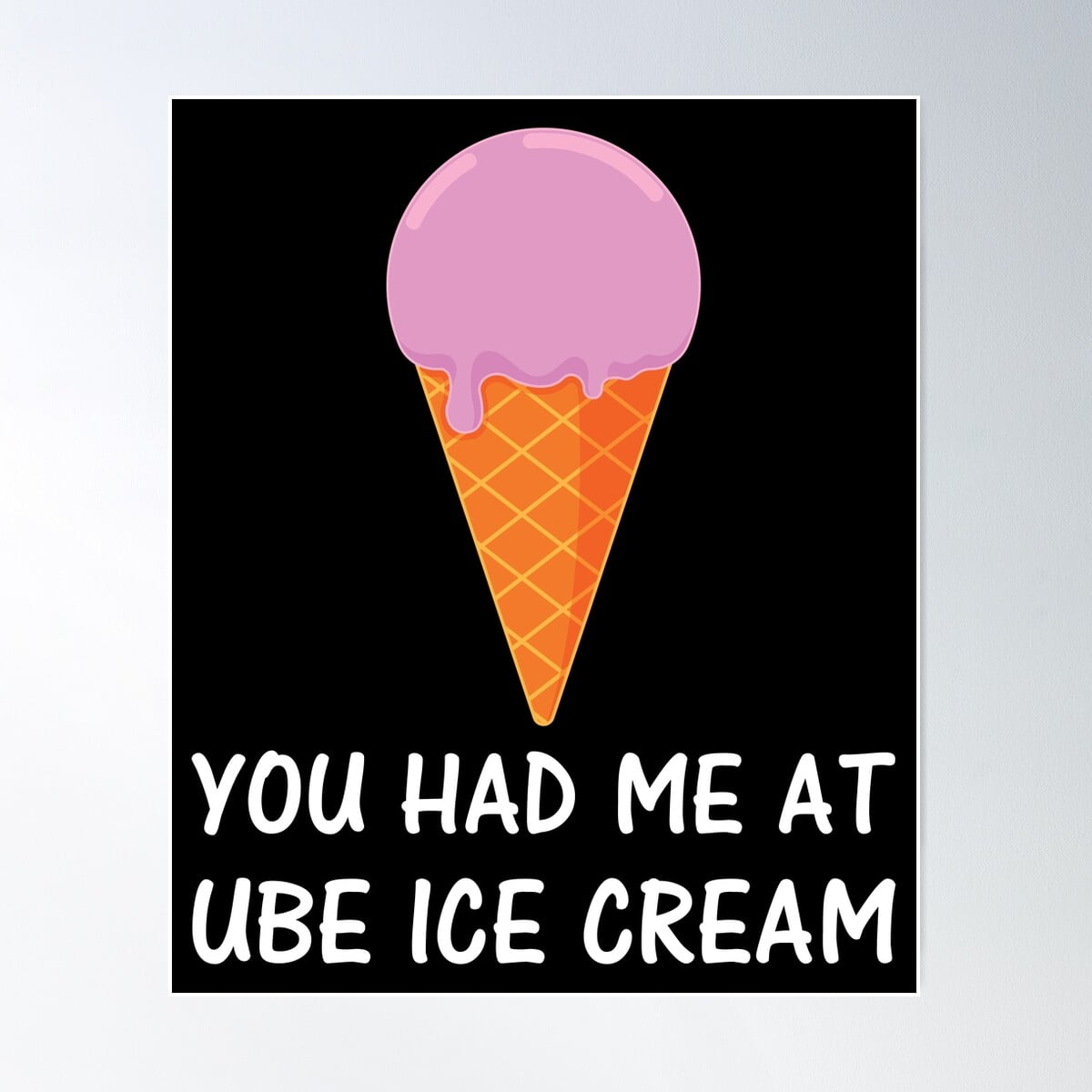 You Had Me At Ube Ice Cream Filipino Food Graphic Poster Wall Art ...