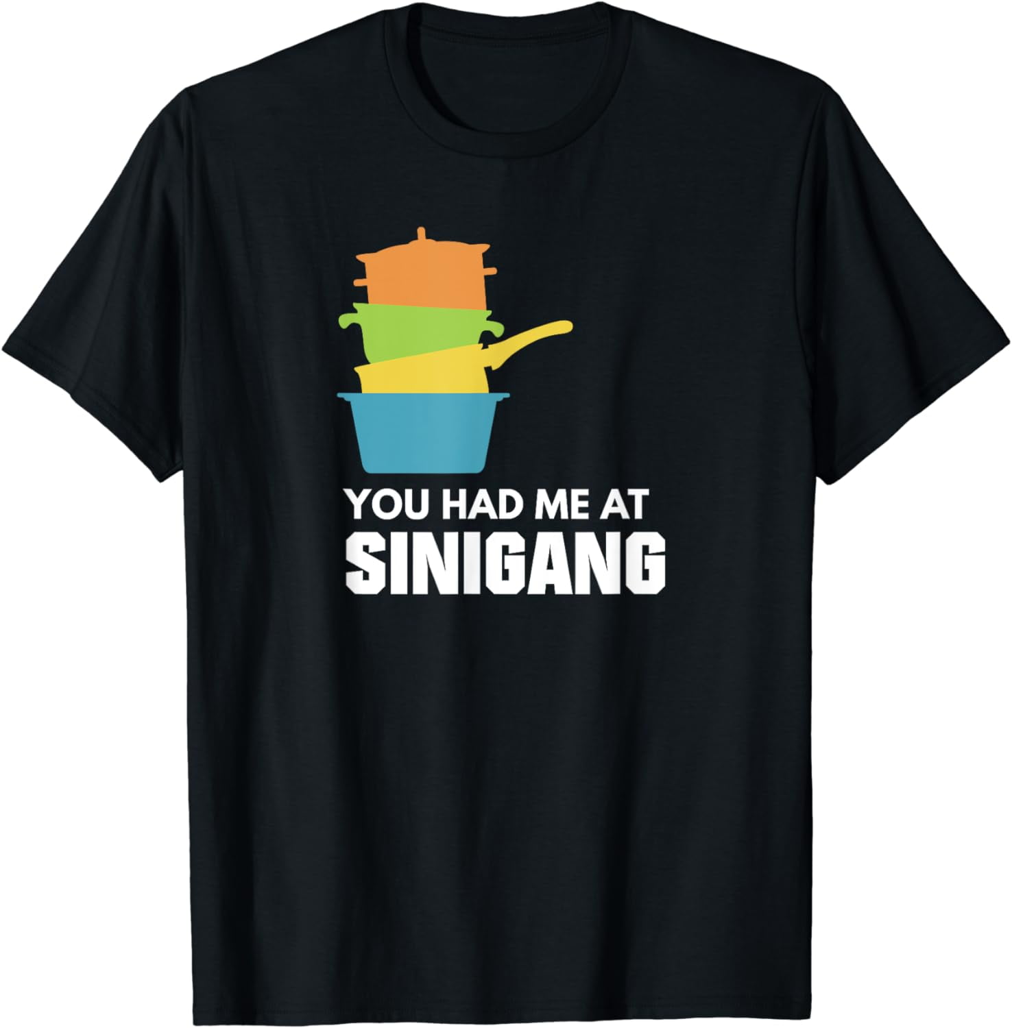 You Had Me at Sinigang Funny Filipino Food T-Shirt - Walmart.com