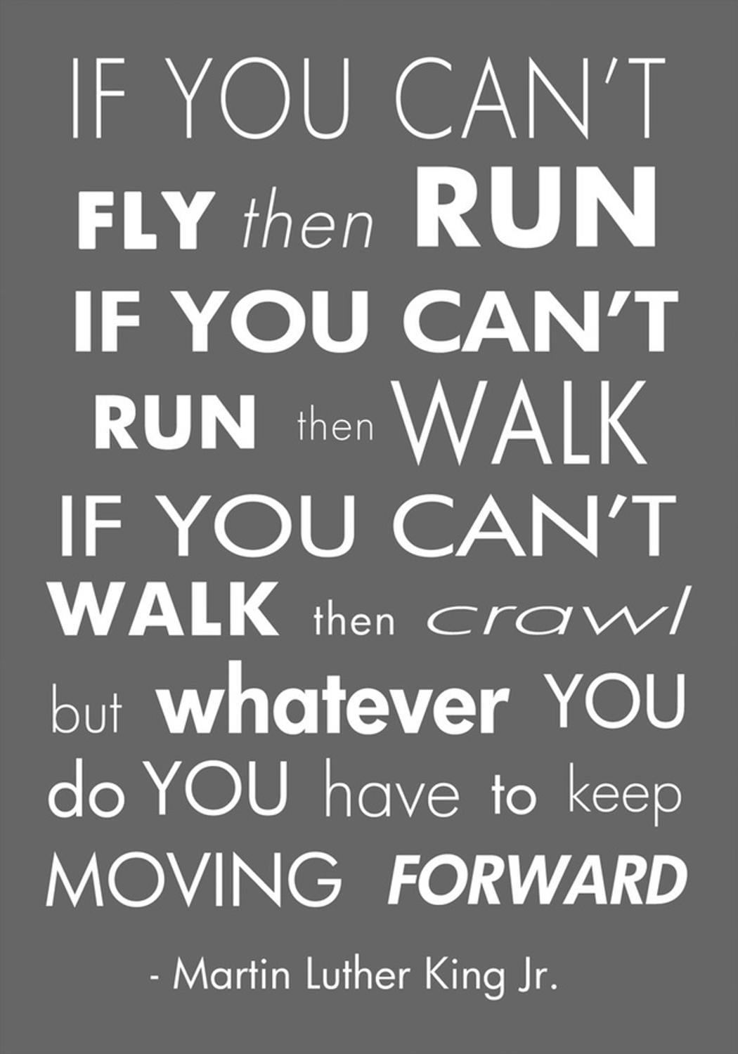 You Have to Keep Moving Forward -Martin Luther King Jr. Art Print by ...