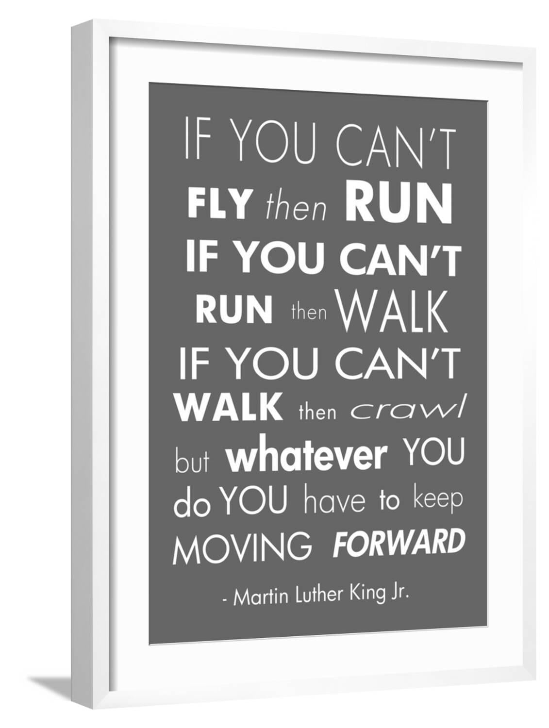 You Have to Keep Moving Forward -Martin Luther King Jr. Framed Art ...