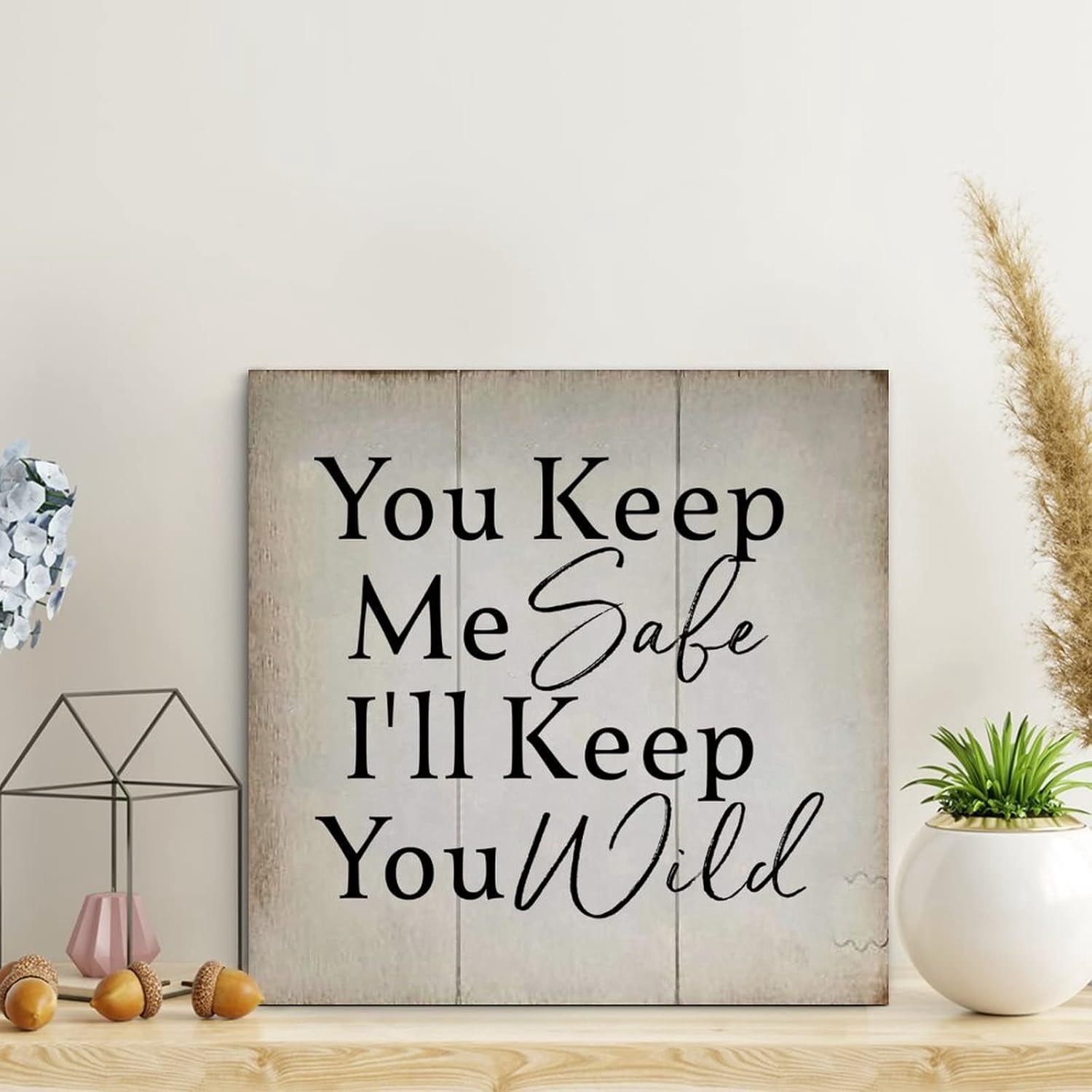 You Keep Me Safe I'Ll Keep You Wild Wood Signs Retro Vintage Wood ...