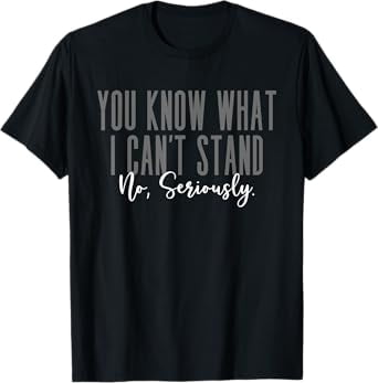 You Know What I Can't Stand - Disabled Wheelchair US Amputee T-Shirt ...