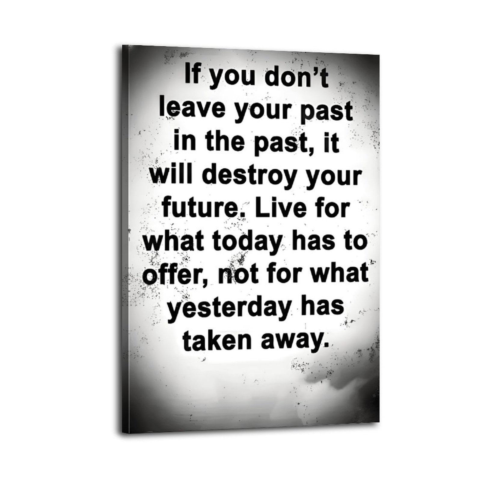 If You Don't Leave Your Past In The Past Inspirational Motivational ...