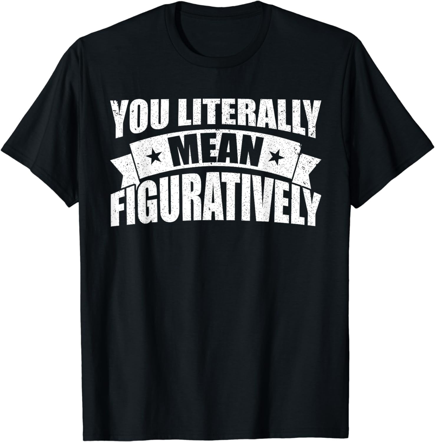 You Literally， Mean Figuratively English Teacher Grammar T-Shirt ...