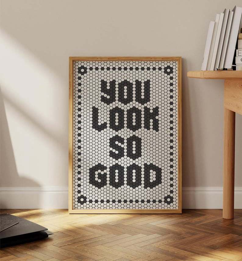 You Look So Good Bathroom Print, You Look So Good Poster Wall Art Print ...