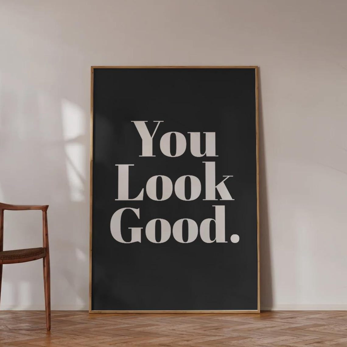 You Look Good Poster, Typography Wall Art, Welcoming Quote, You Look So ...