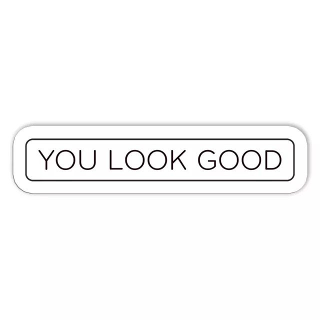 You Look Good Sticker Motivational Quote Sticker Phone Decal Water ...