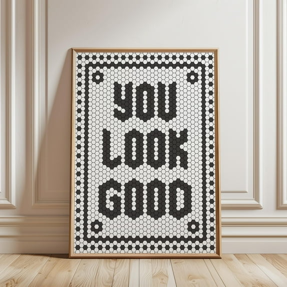You Look Good Typography Art Poster, Black and White Mosaic Design ...
