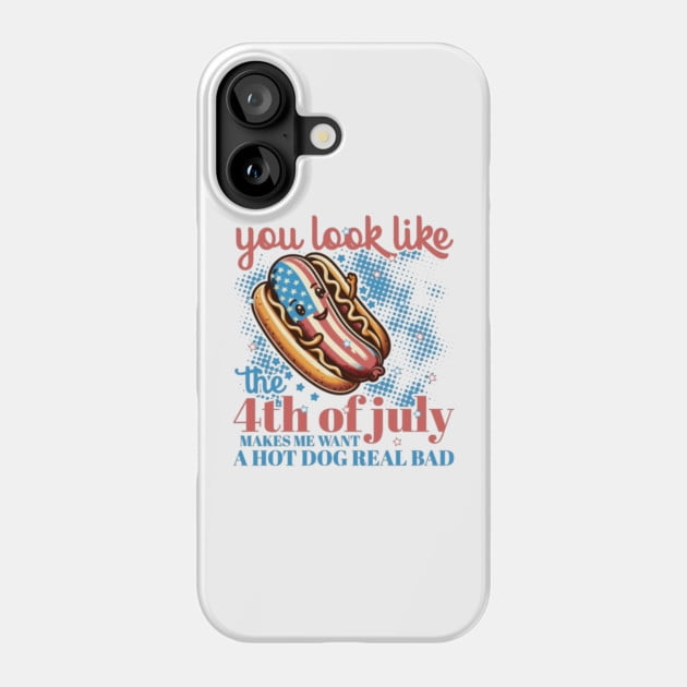 You Look Like The 4th Of July Case for iPhone 11,12,13,14,15,16,17 ...