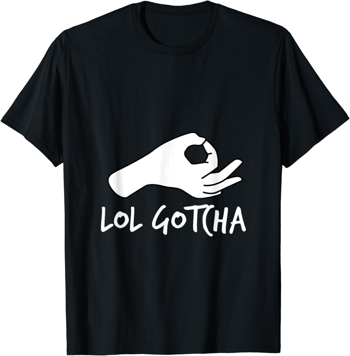 You Looked Gotcha OK Hand Finger Circle Game T-Shirt - Walmart.com