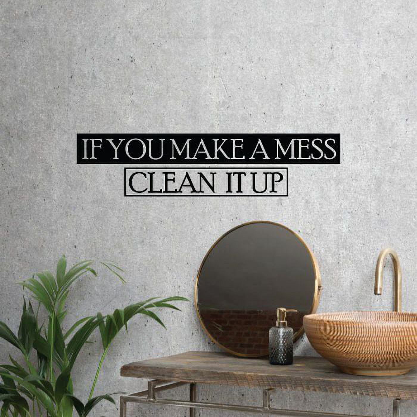 If You Make A Mess Clean It Up - Bathroom Quotes Vinyl Wall Art Sticker ...