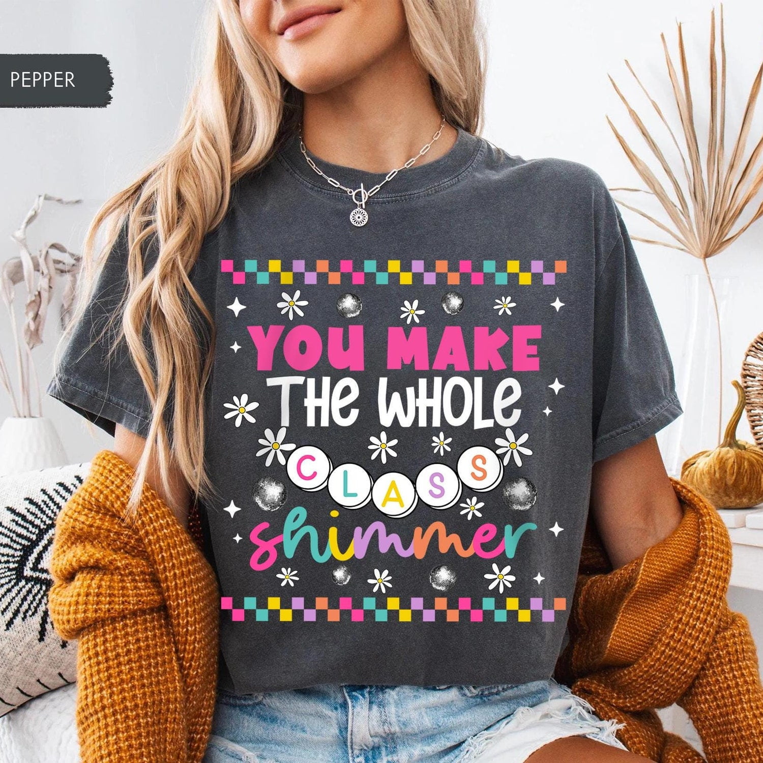 You Make The Whole Class Shimmer Shirt, Groovy Teacher Shirt, Back To ...