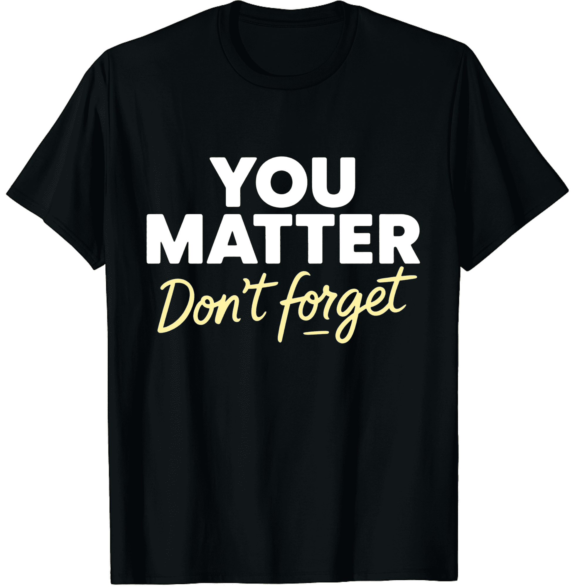You Matter Mental Health Awareness Positive Reminder Graphic T-Shirt ...