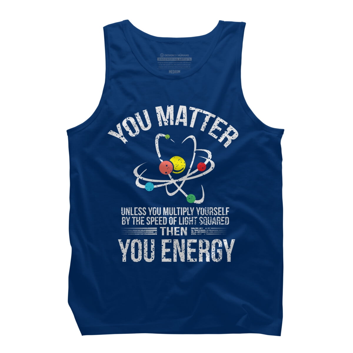 You Matter You Energy t shirt Funny Science Geek Nerd tshirt Mens Royal ...
