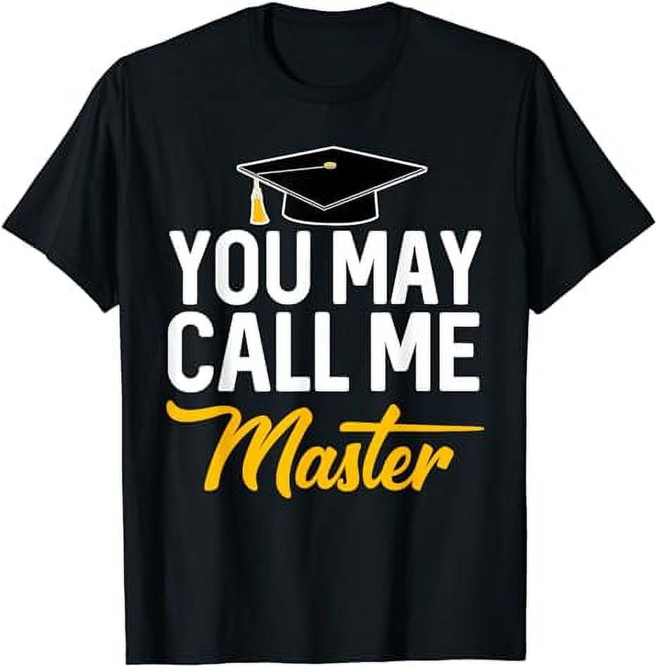 You May Call Me Master Degree Graduation Graduated Him Her T-Shirt ...