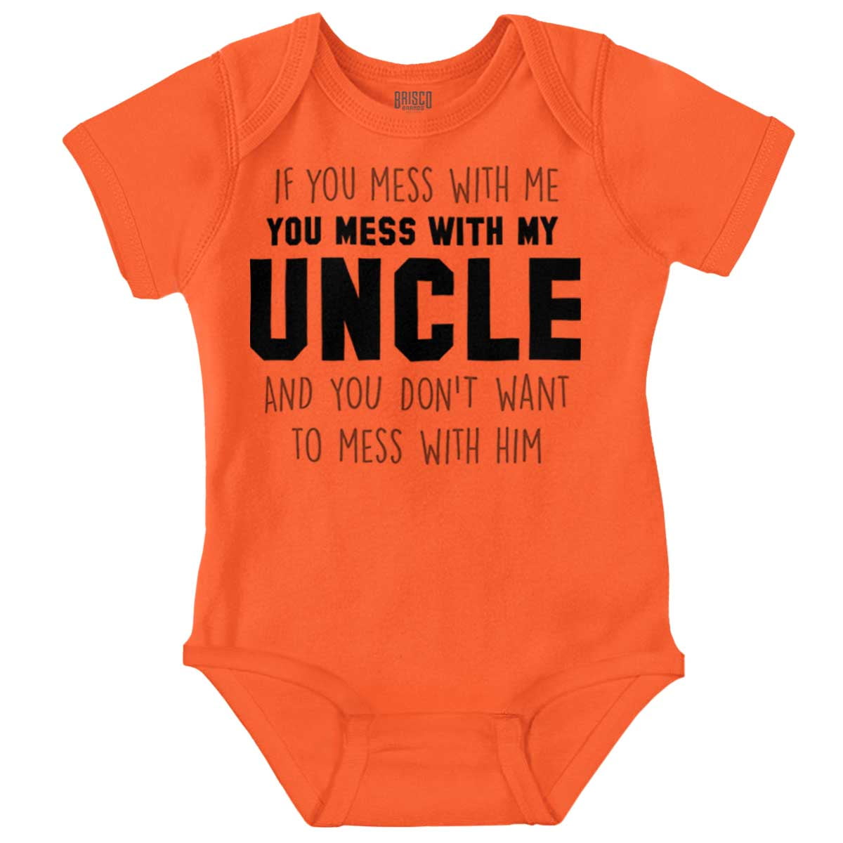 You Mess With My Uncle Romper Boys or Girls Infant Baby Brisco Brands ...