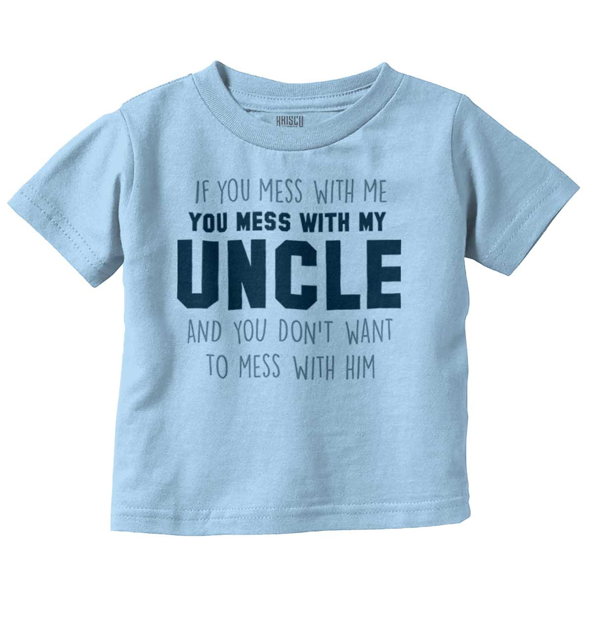 You Mess With My Uncle Toddler Boy Girl T Shirt Infant Toddler Brisco ...