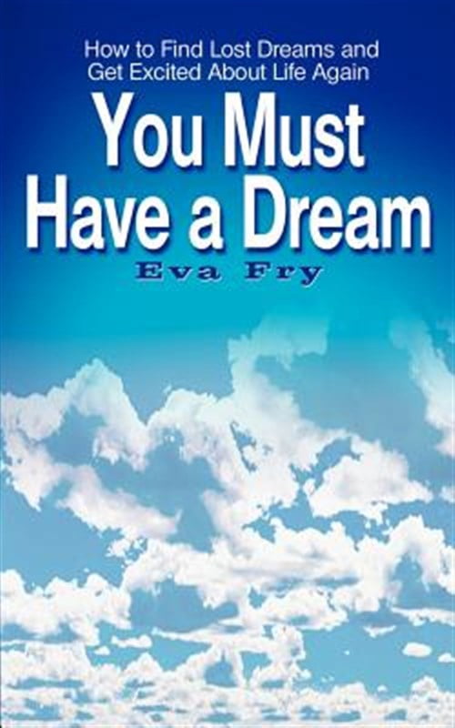 Pre-Owned You Must Have a Dream: How to Find Lost Dreams and Get ...
