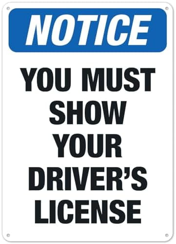 You Must Show Your Driver's License Sign,Notice Facility Signs,Traffic ...