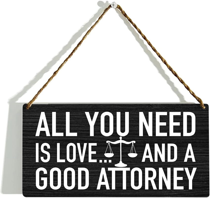 All You Need is Love and a Good Attorney Sign, Funny Attorney Gifts ...
