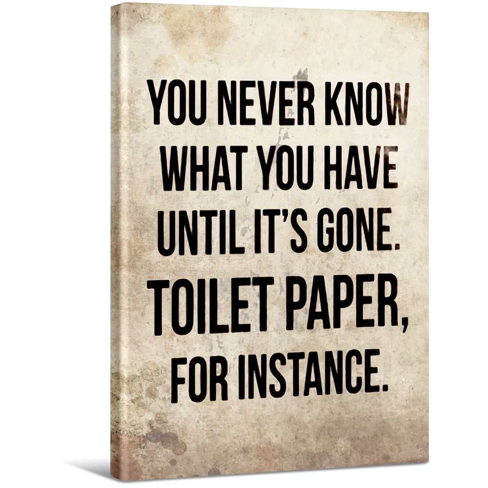 You Never Know What You Have Until Its Gone Toilet Paper Large Wooden ...