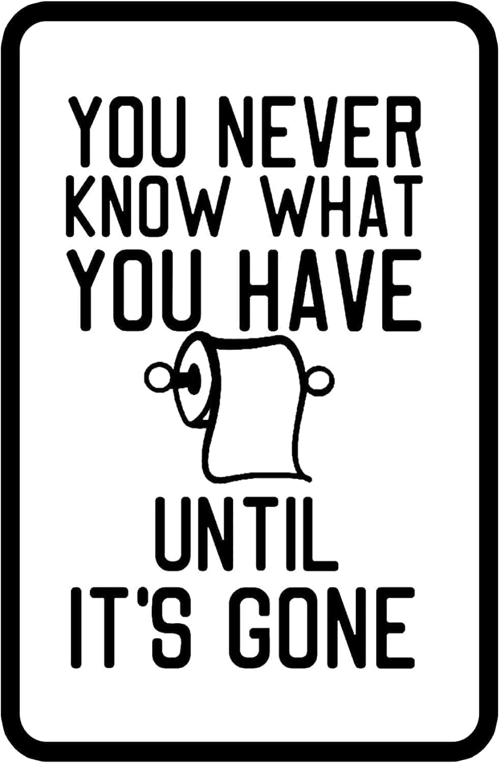 You Never Know What You Have Until It's Gone Vintage Metal Aluminum Tin ...