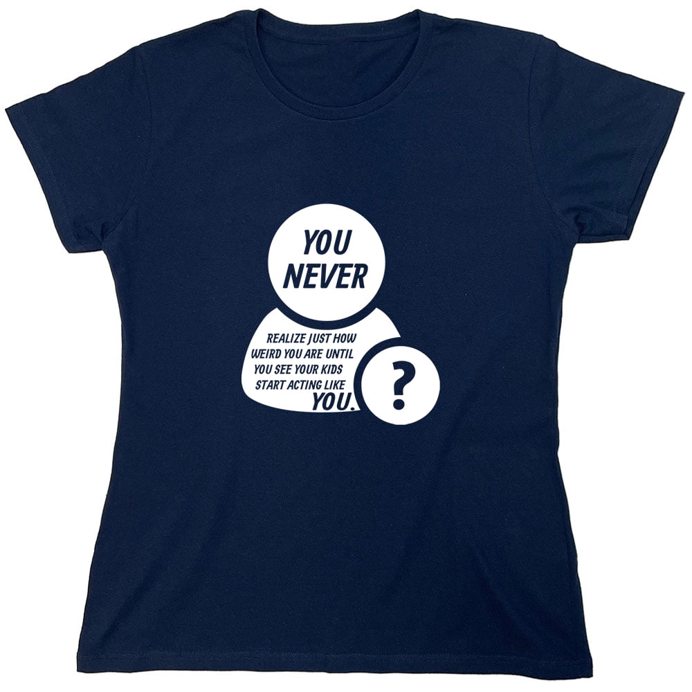 You Never Realize Just How Sarcastic Humor Novelty Funny Women's Casual ...