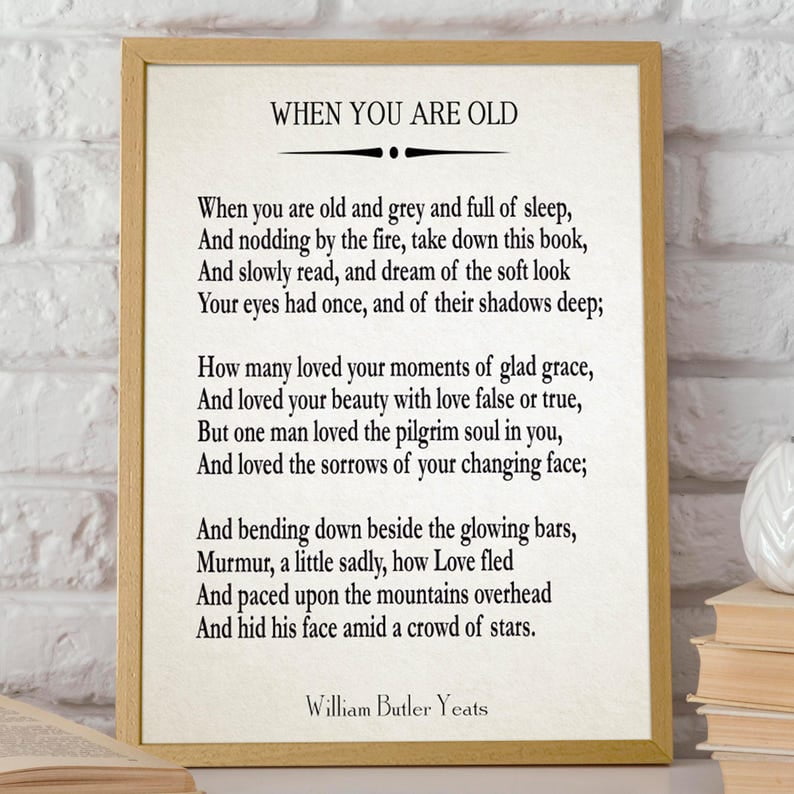 When You Are Old By William Butler Yeats Wb Yeats Poetry Poem For Wife 1St Year Paper ...
