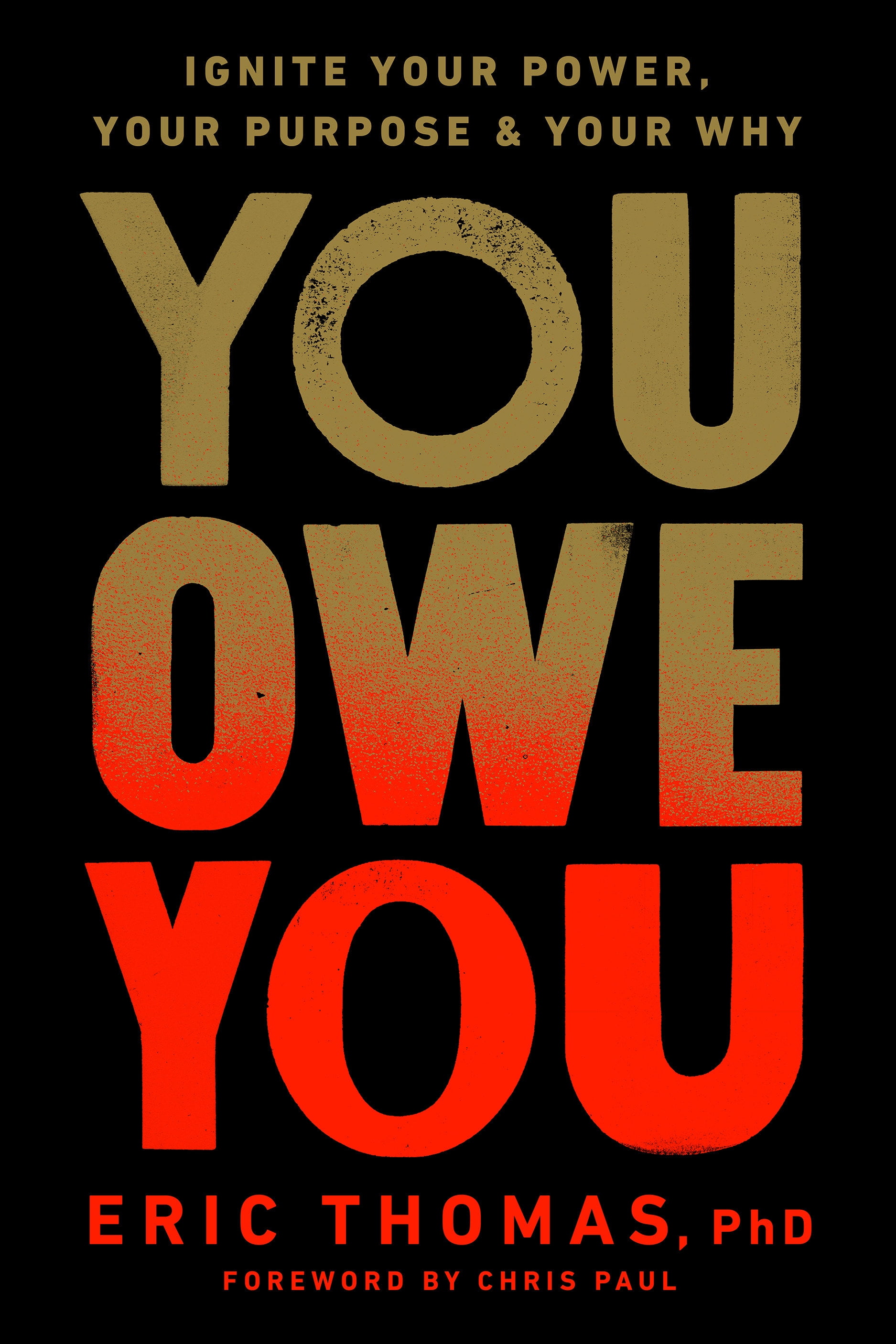 Eric Thomas' You Owe You: Ignite Your Power, Purpose, and Why - A Guide ...