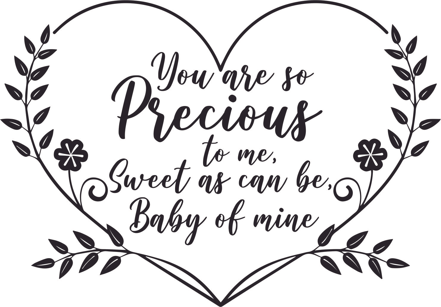 You Are So Precious To Me Newborn Family Infant Lines Baby Appreciation ...