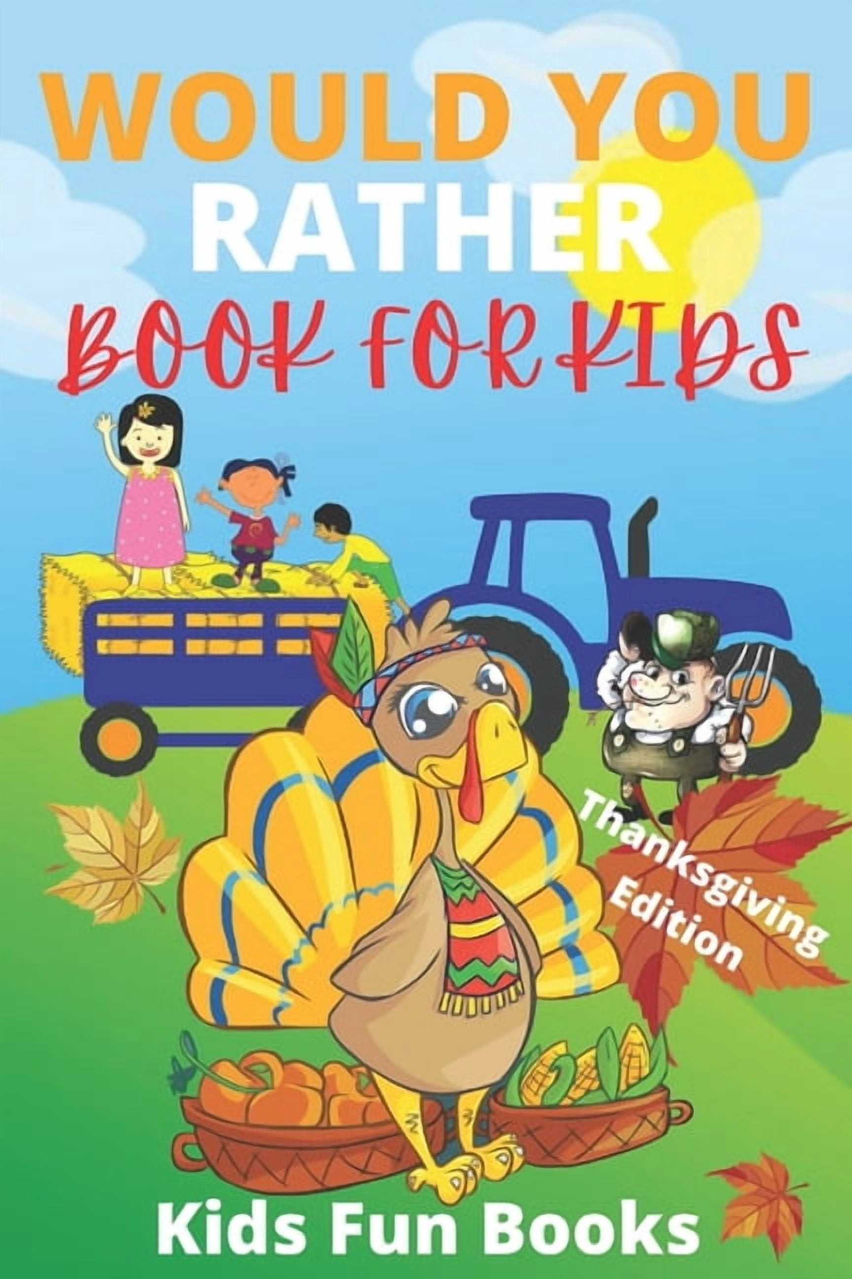 Thanksgiving Books Would You Rather Book For Kids: Thanksgiving Edition ...