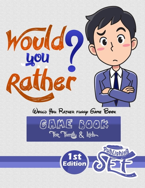 Would You Rather funny Game Book: Funny Challenging Silly Weird and ...