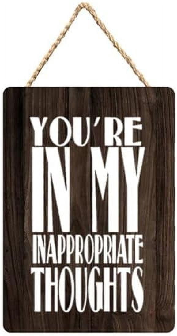 You'Re In My Inappropriate Thoughts Wooden Rustic Signs Home Wall Decor ...