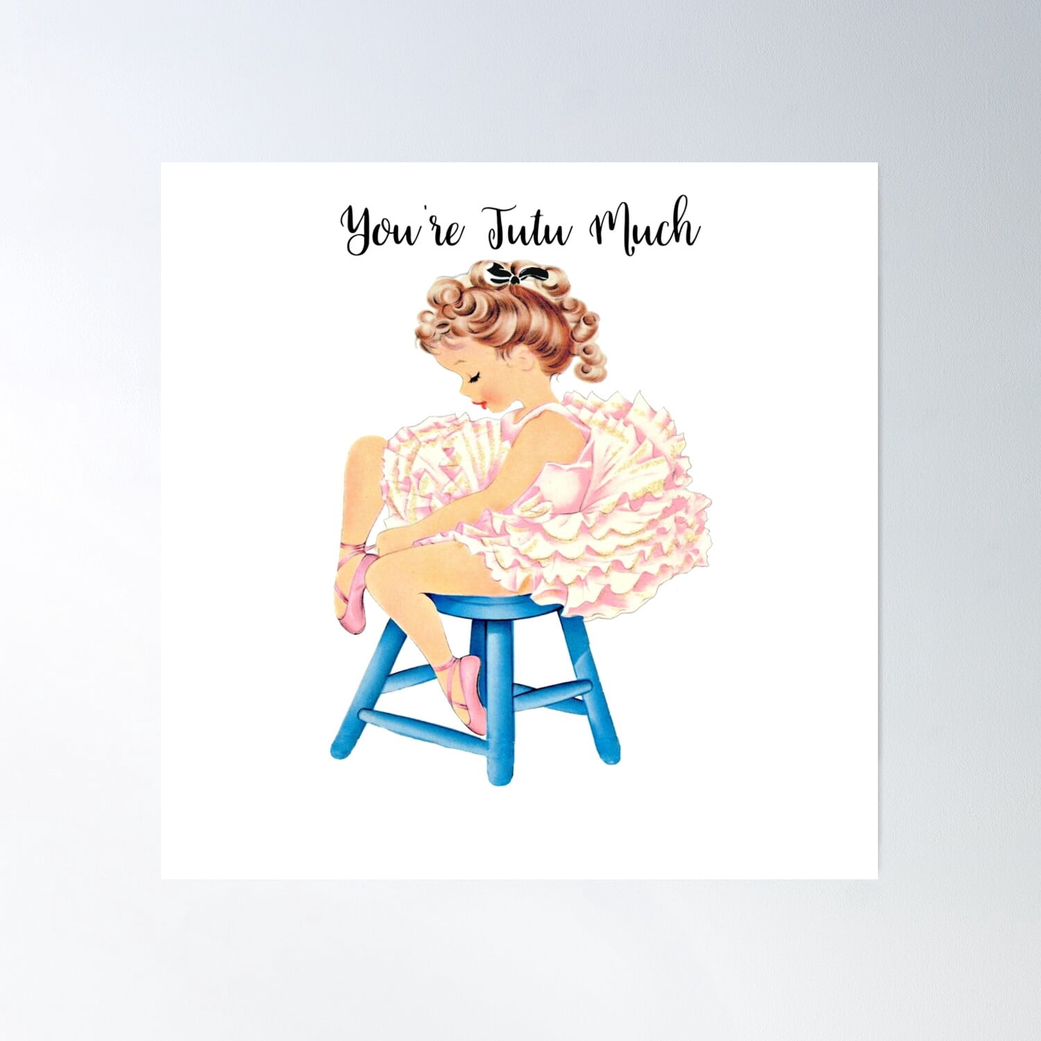 You'Re Tutu Much - Brown Hair -Cute Ballerina Poster Wall Art, Modern ...