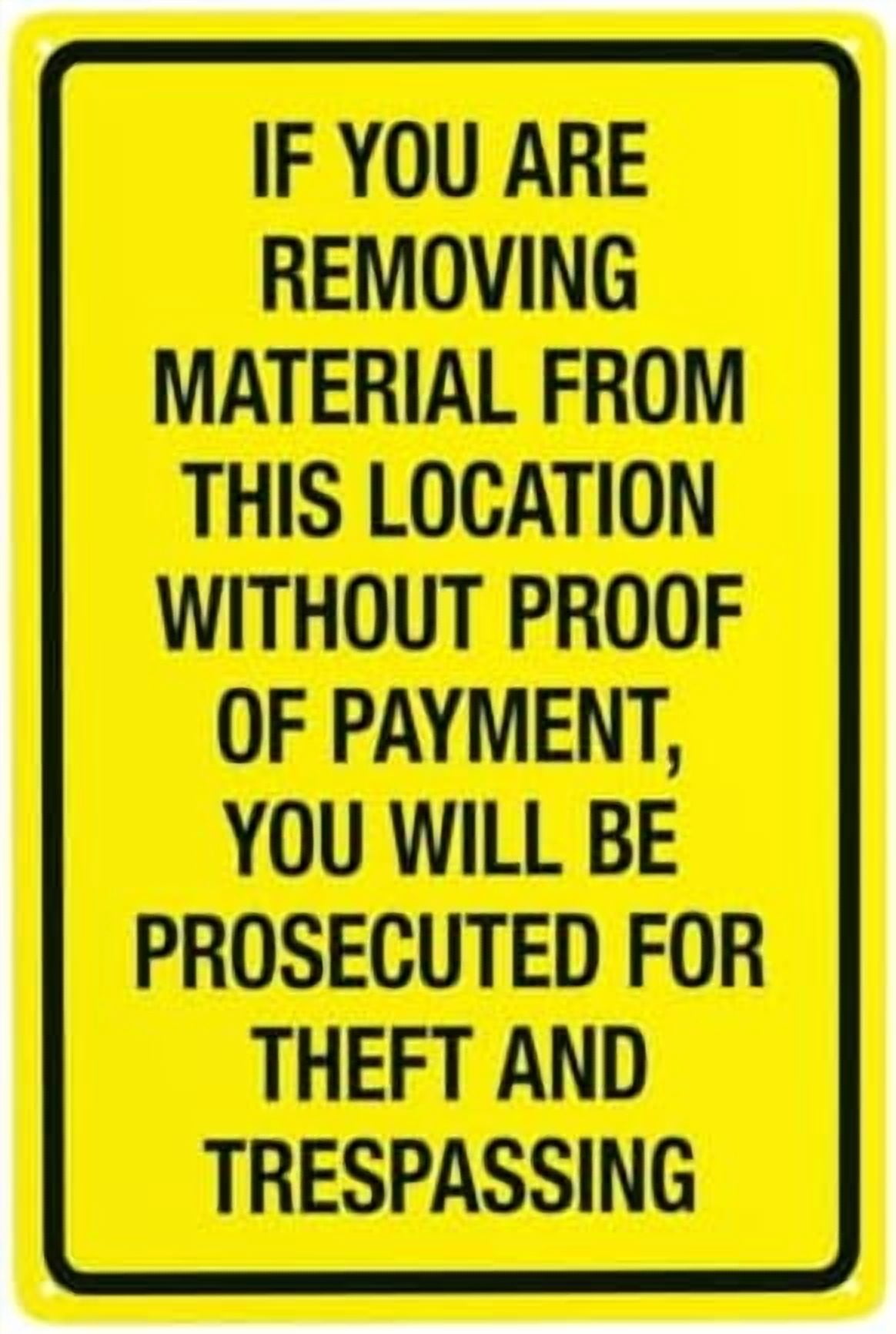 If You Are Removing Material From This Location Without Poof Of Payment ...