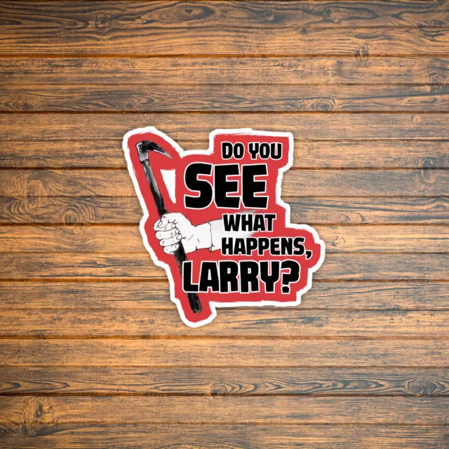 Do You See What Happens Larry Quote Sticker - Big Lebowski Movie ...