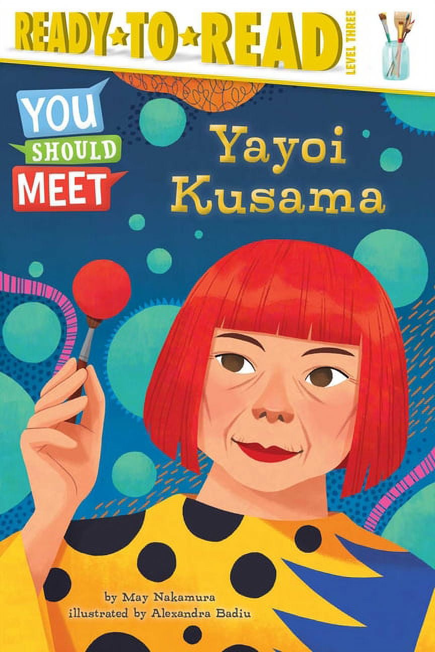 You Should Meet Yayoi Kusama: Ready-To-Read Level 3, (Hardcover ...