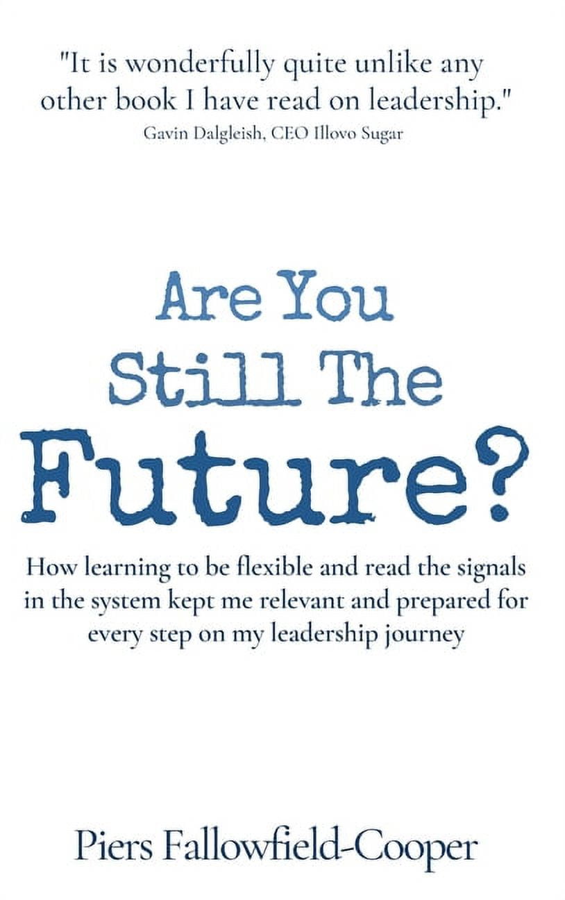 Are You Still The Future?: How learning to be flexible and read the ...