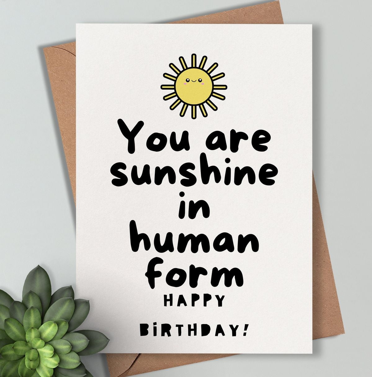 You Are Sunshine in Human Form Birthday Card – Cute Sunshine Design ...
