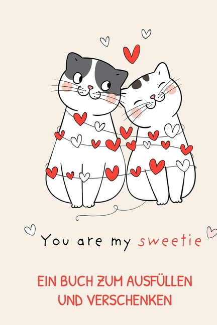 You Are My Sweetie Ein Buch Zum Ausfüllen Und Verschenken: Pärchen Buch ...