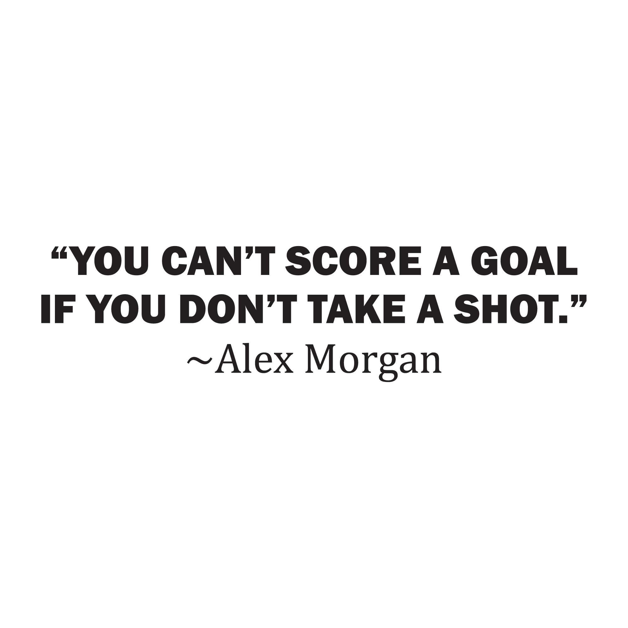 If You Don't Take A Shot You Can'T Score Goal Sports Inspiring Quote ...