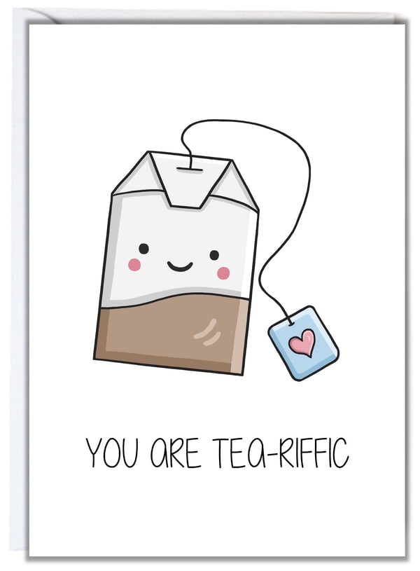 You Are Tea-Riffic Greeting Card – Cute Tea Bag Design, Blank Inside ...