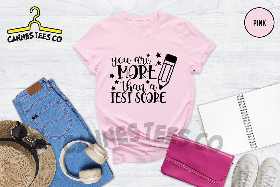 You Are More Than Test Score Shirt, School Exam Shirt, Testing Day ...