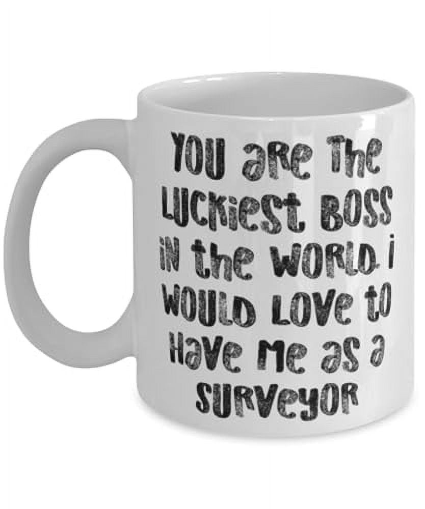 You are The Luckiest Boss in the World. I Would Love to Have 11oz Mug ...