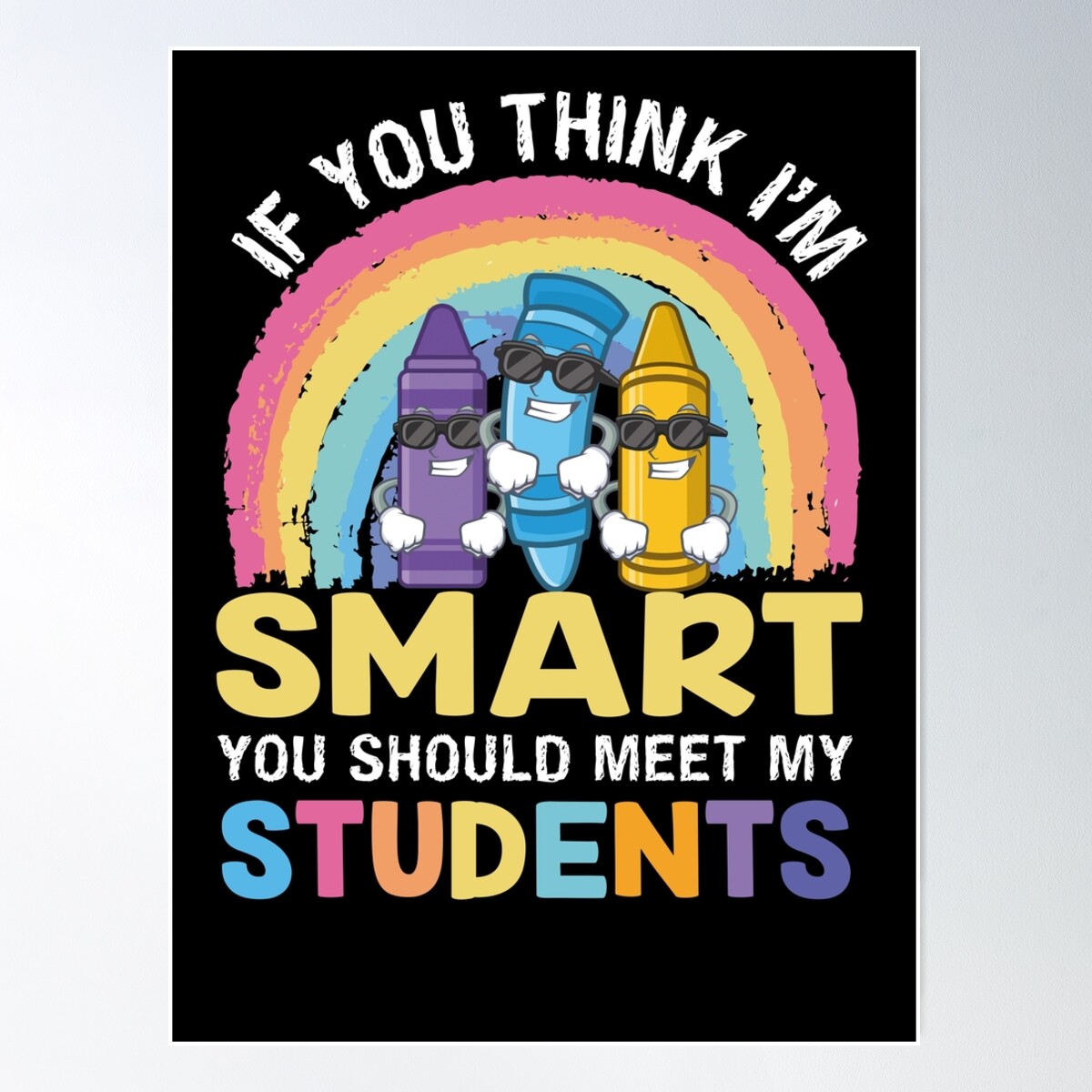 If You Think I'M Smart You Should Meet My Students Teacher Appreciation ...